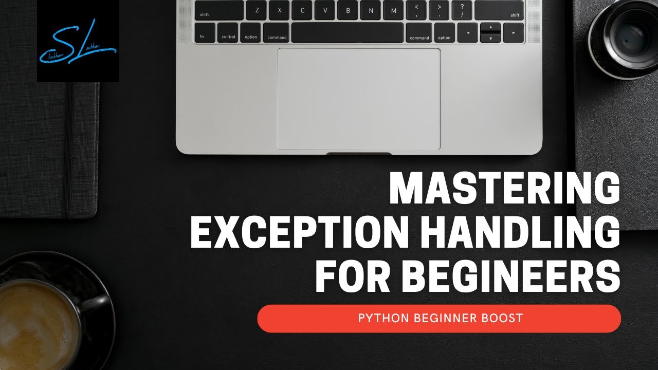 18 Mastering Exception Handling In Python Python Beginner Boost