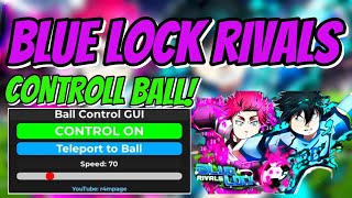 New Blue Lock Rivals Script Roblox No Key Best Control Ball Change ...