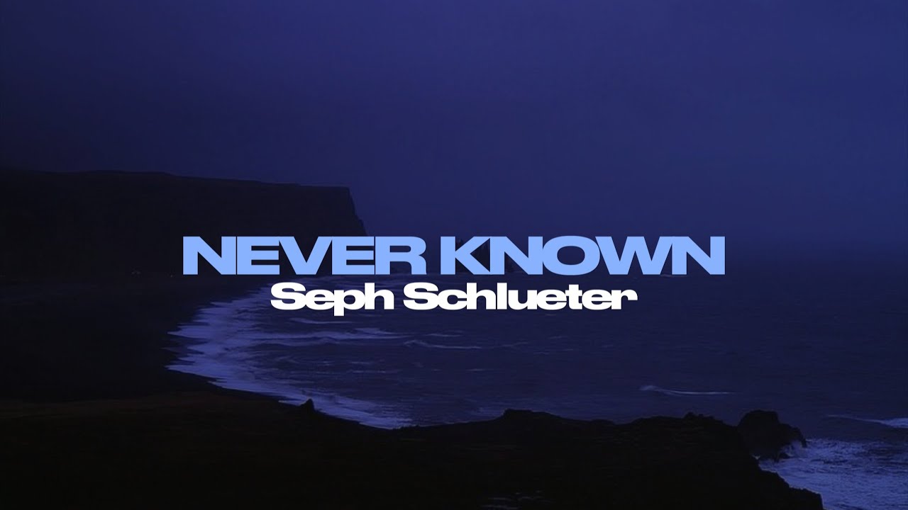 Seph Schlueter Never Known Español Lyrics Youtube