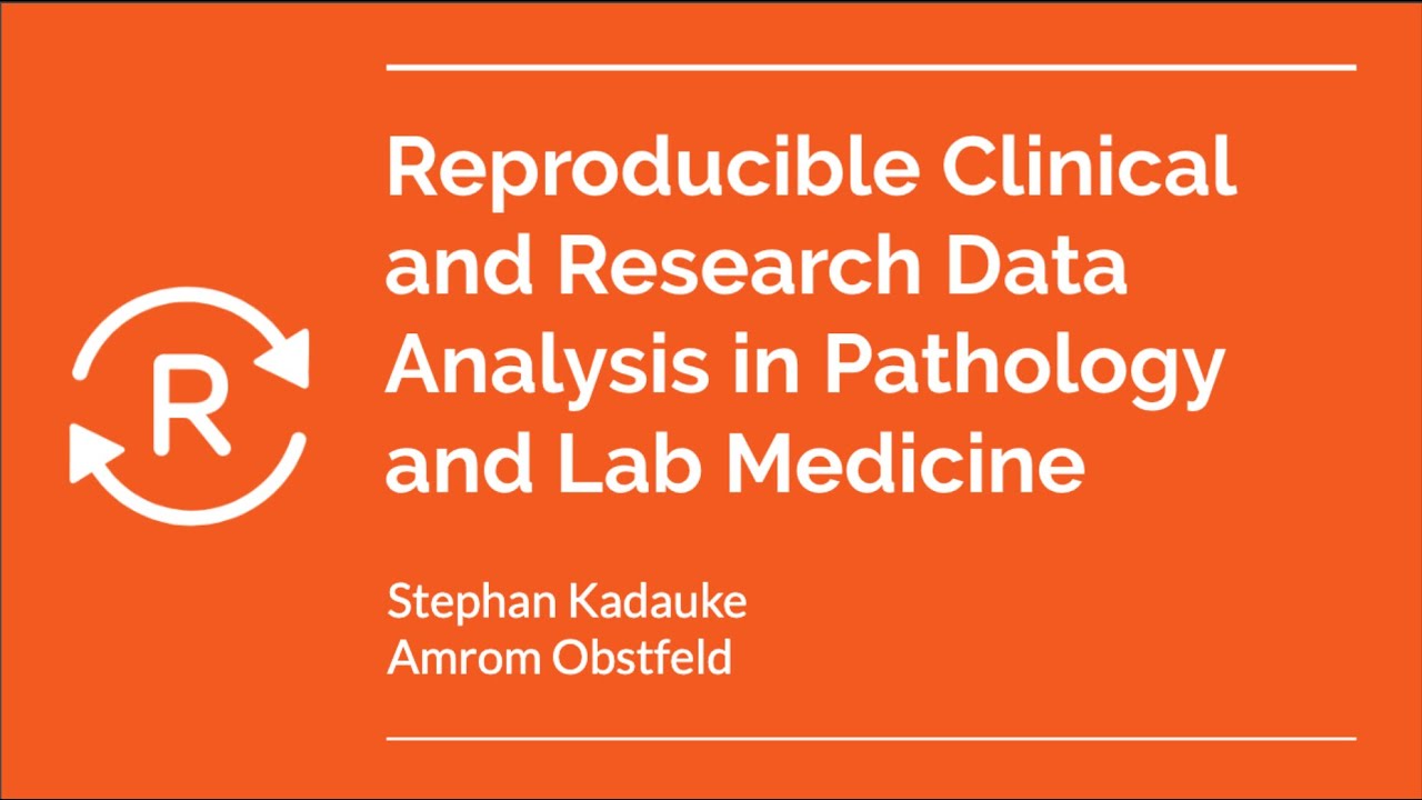 Reproducible Data Analysis In Pathology And Lab Medicine Stephan