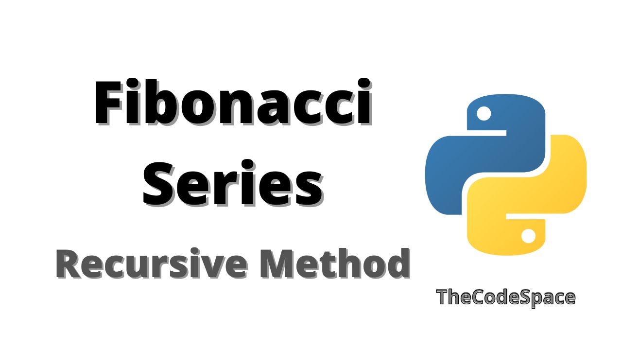 Fibonacci Series Recursive Python Youtube