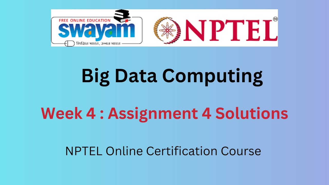 Big Data Computing Week 4 Assignment Answers July 2024 Nptel