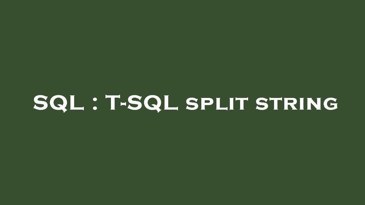 Sql T Sql Split String Youtube