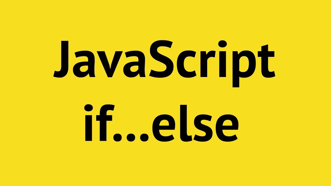 Javascript If Else Tutorial Youtube