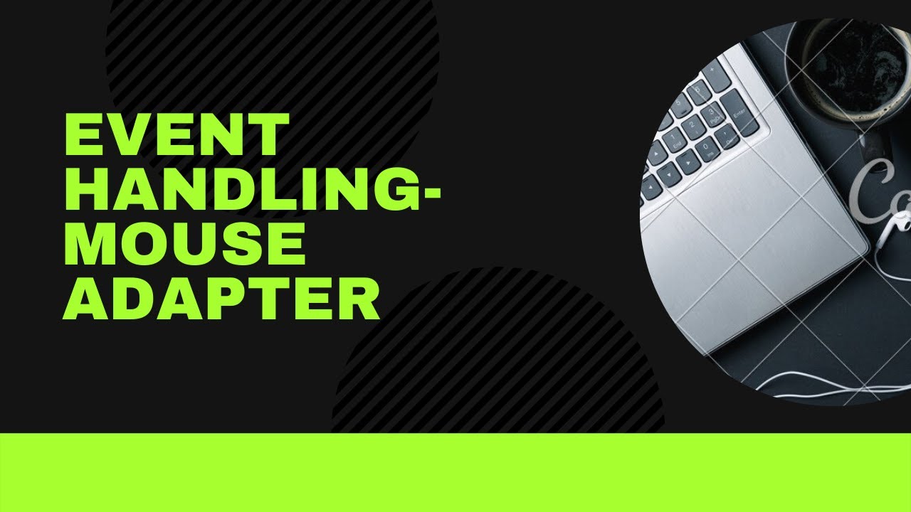 Mouse Adapter Adapter Class In Java Event Handling Java Youtube