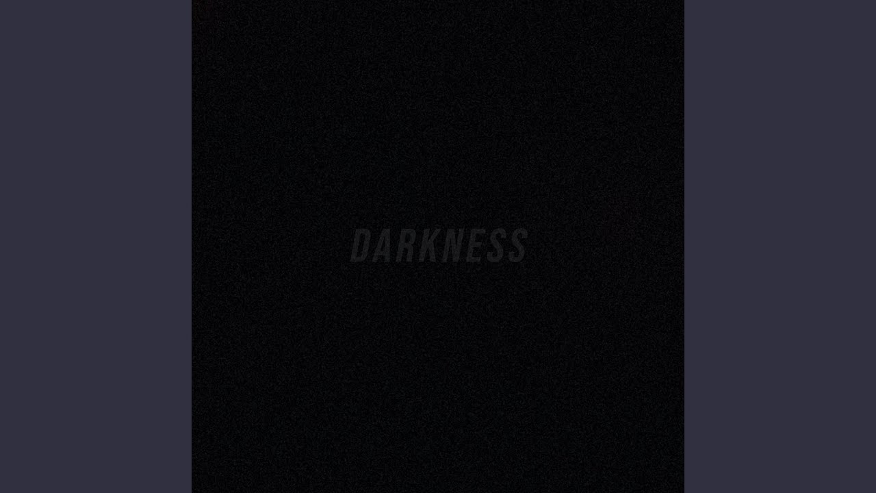 Darkness Youtube Music
