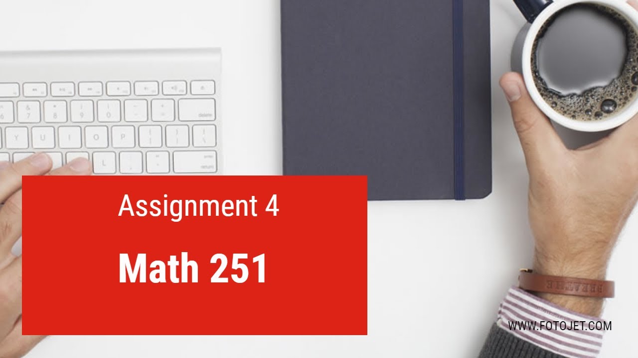 Math 251 Assignment 4 Youtube