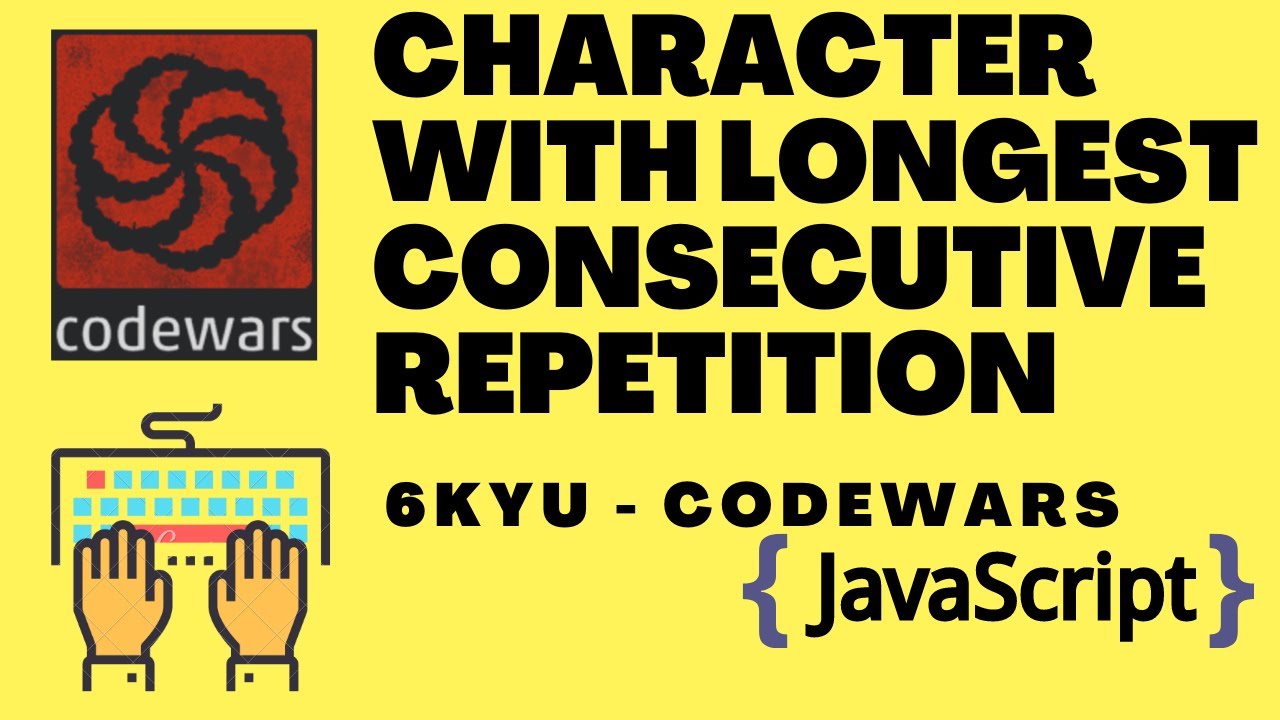 Character With Longest Consecutive Repetition Codewars 6 Kyu