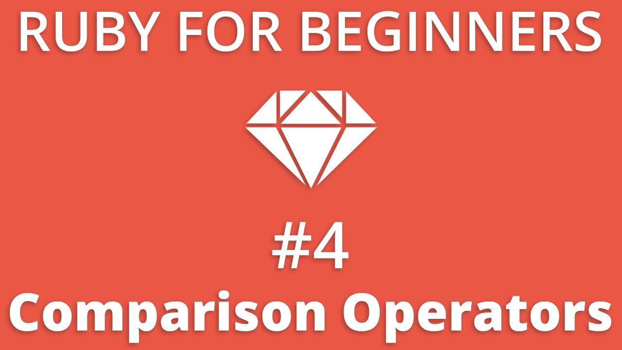 Ruby For Beginners 4 Comparison Operators Youtube