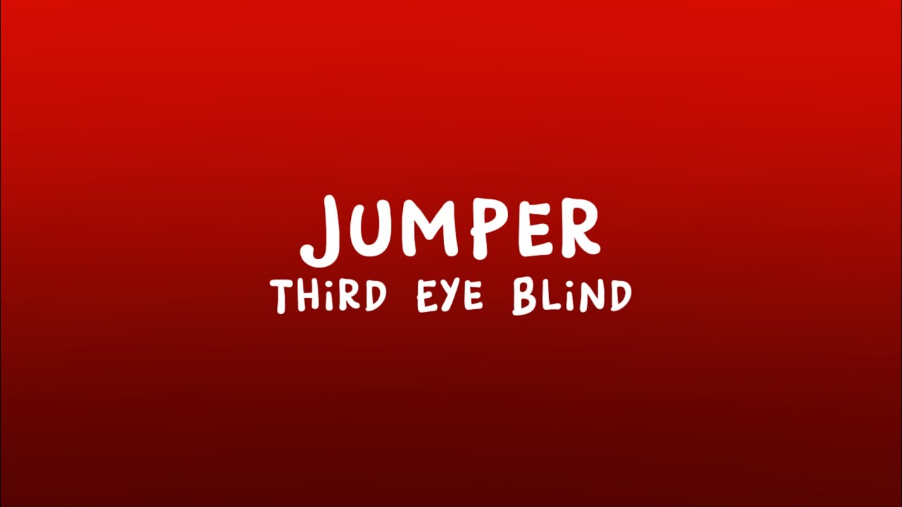 Third Eye Blind Jumper Lyrics Youtube