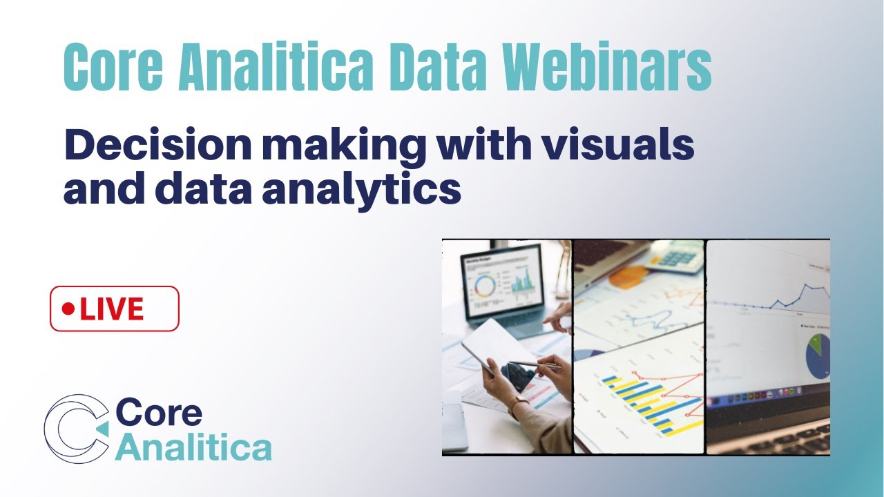 Core Analitica Data Webinars Decision Making With Visuals And Data