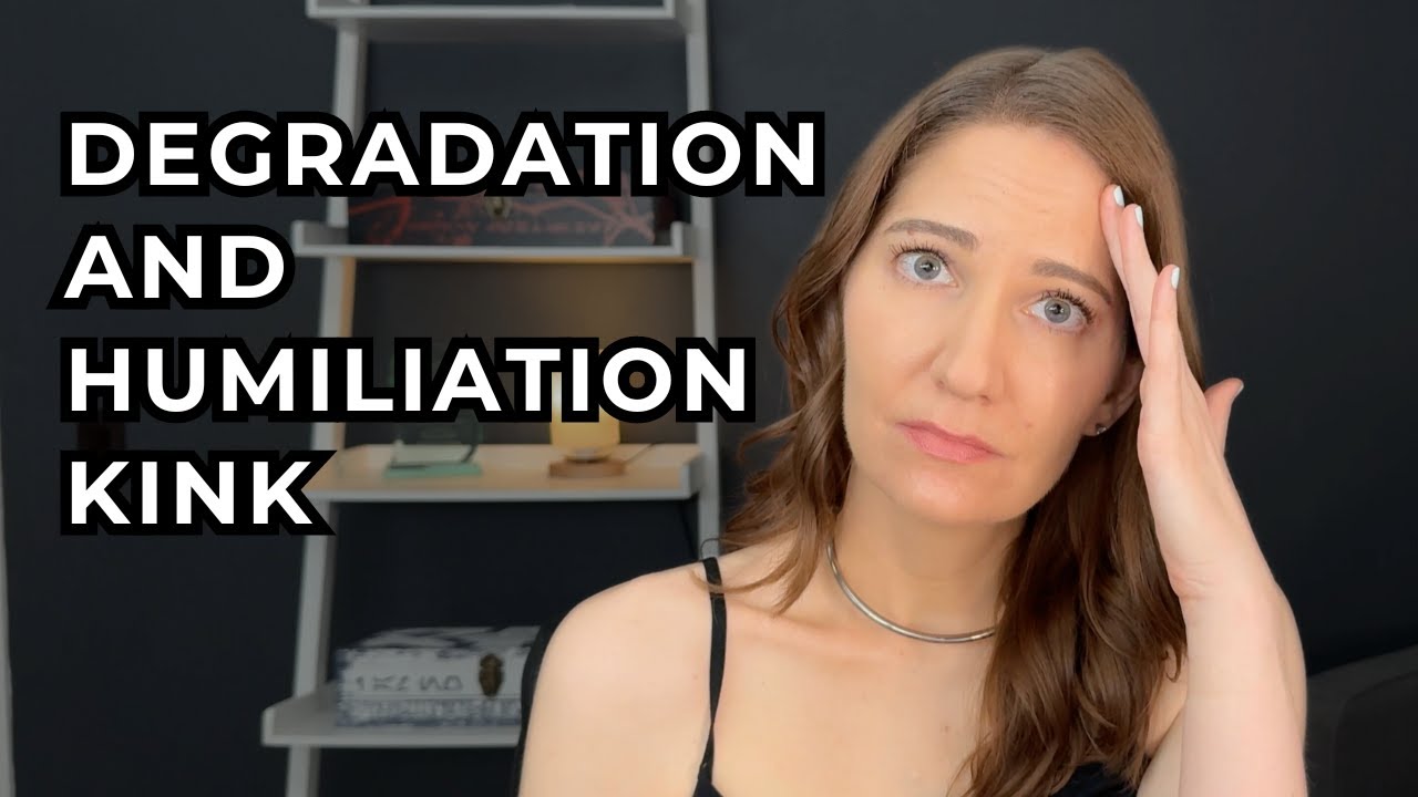 Bdsm Degradation Humiliation Kink Ideas Tips Youtube