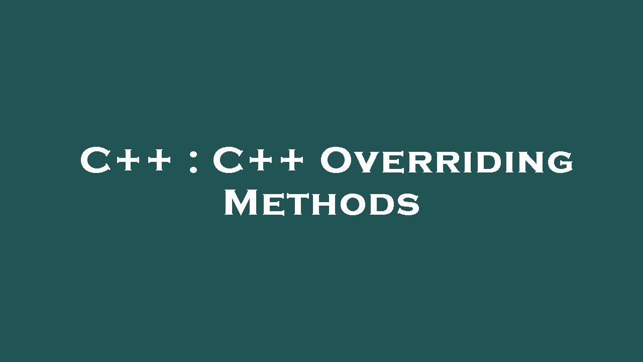 C C Overriding Methods Youtube