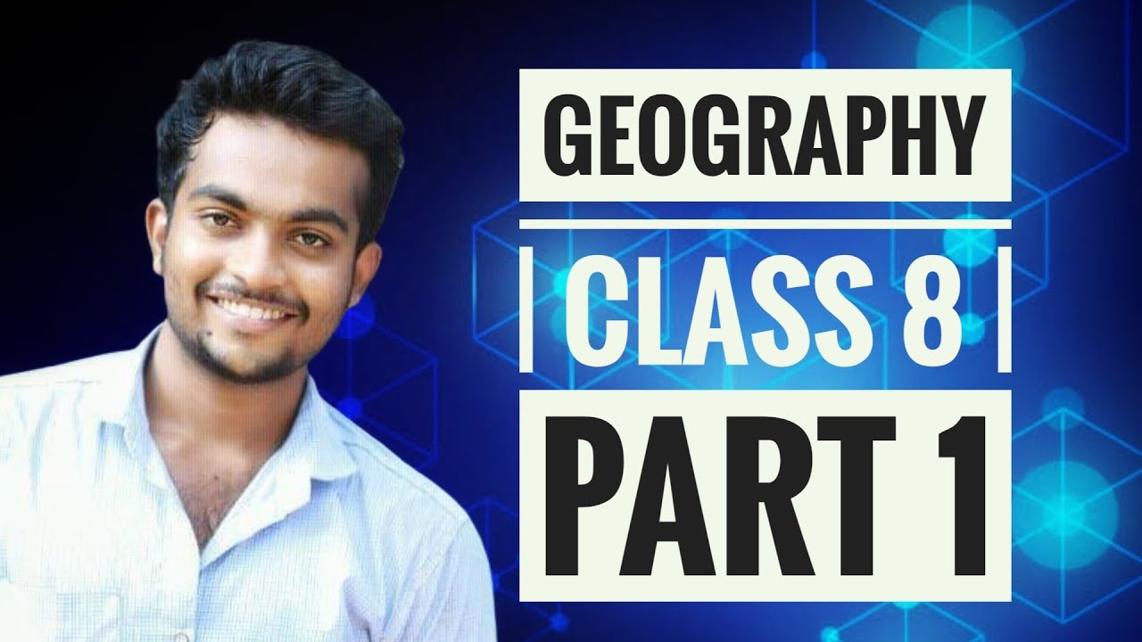 Geography Class 8 Part 1 Youtube