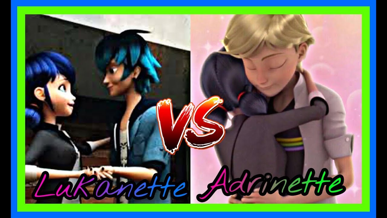 Lukanette Vs Adrienette That Shold Be Me Youtube