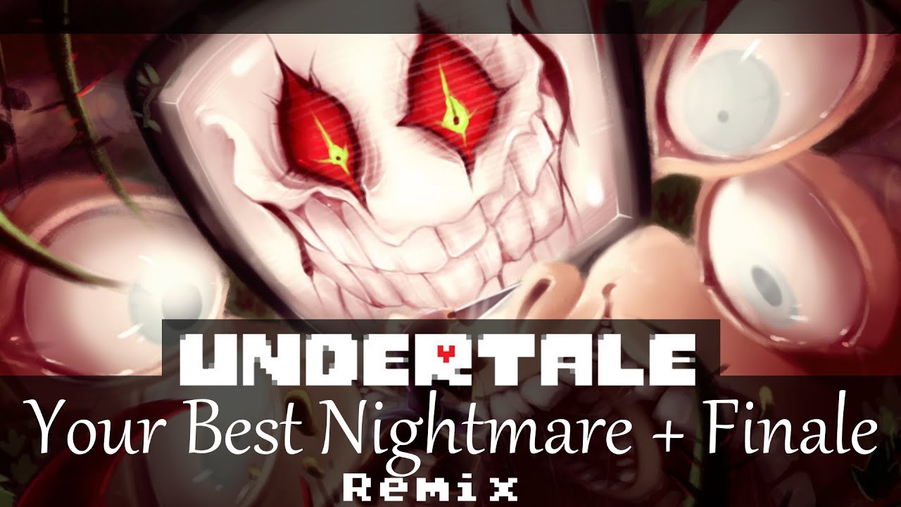 Undertale Your Best Nightmare Finale Remix Youtube