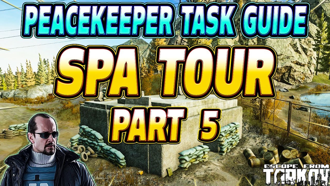 Spa Tour Part 5 Peacekeeper Task Guide Escape From Tarkov Youtube