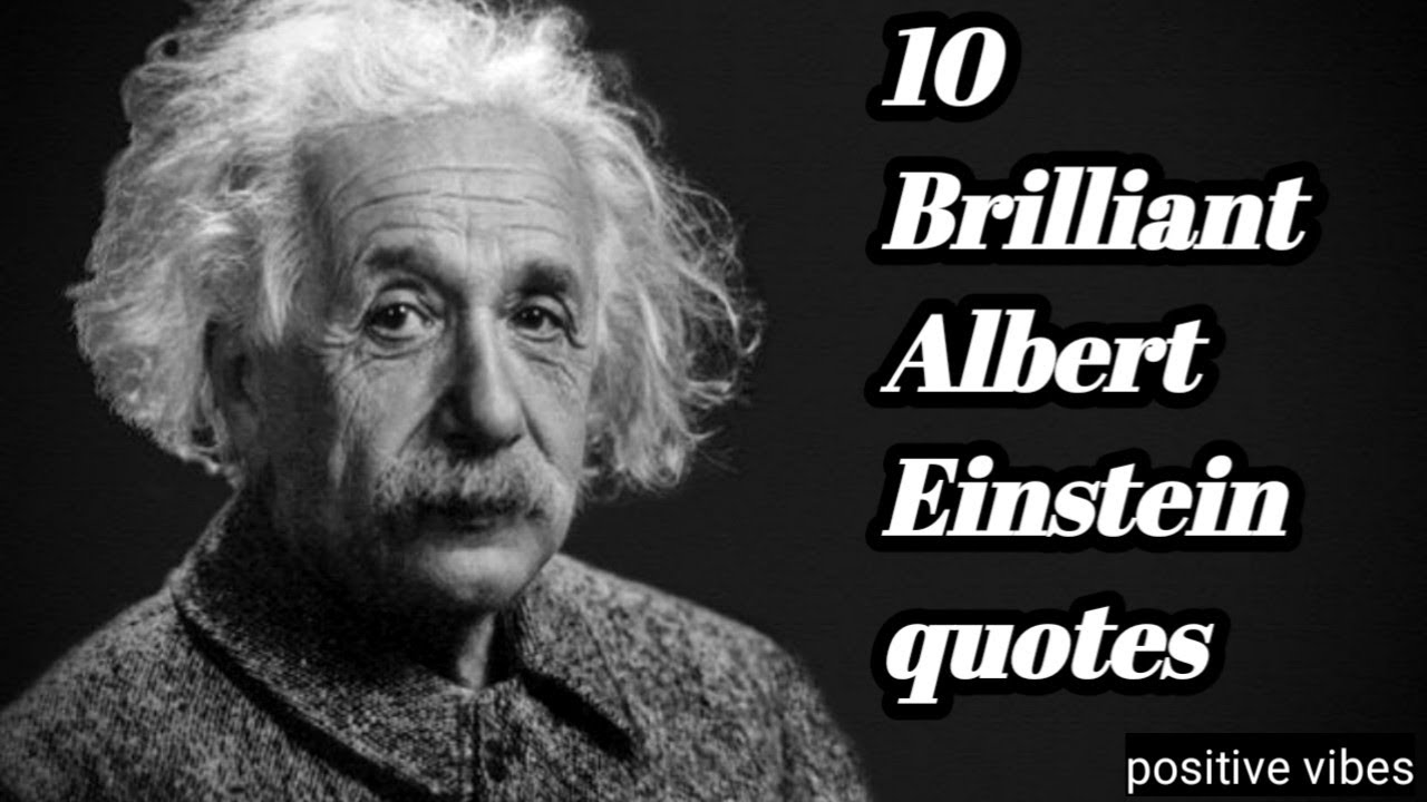 10 Brilliant Albert Einstein Quotes Einstein Famous Quotes Youtube