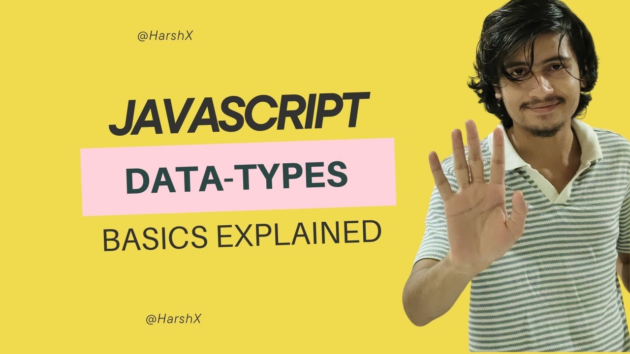 Javascript Data Types Explained A Beginner S Guide Youtube