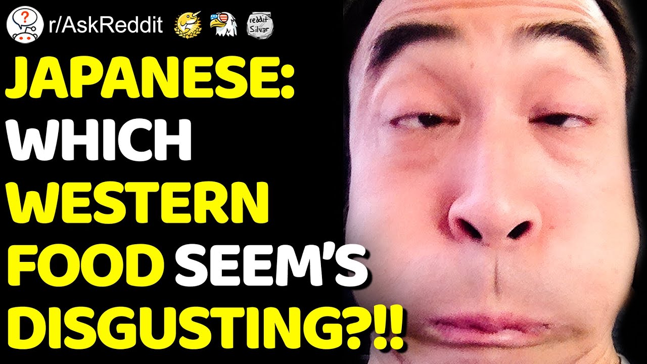 Japanese People What Western Foods Seem Disgusting Youtube