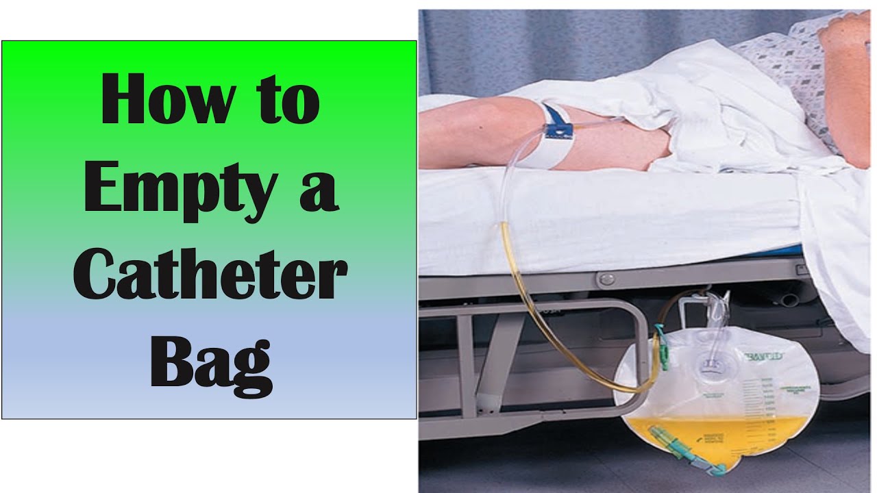 Emptying A Urinary Catheter Drainage Bag Youtube