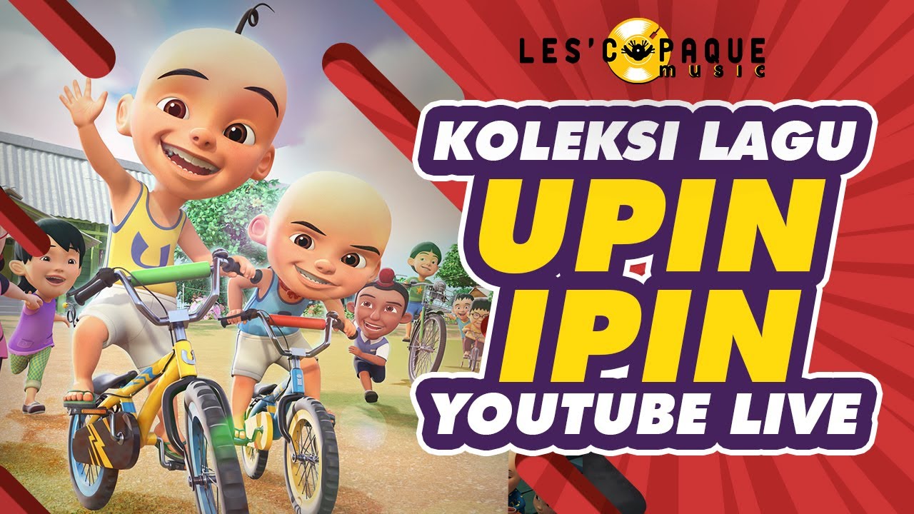 Live Lagu Upin Ipin Youtube