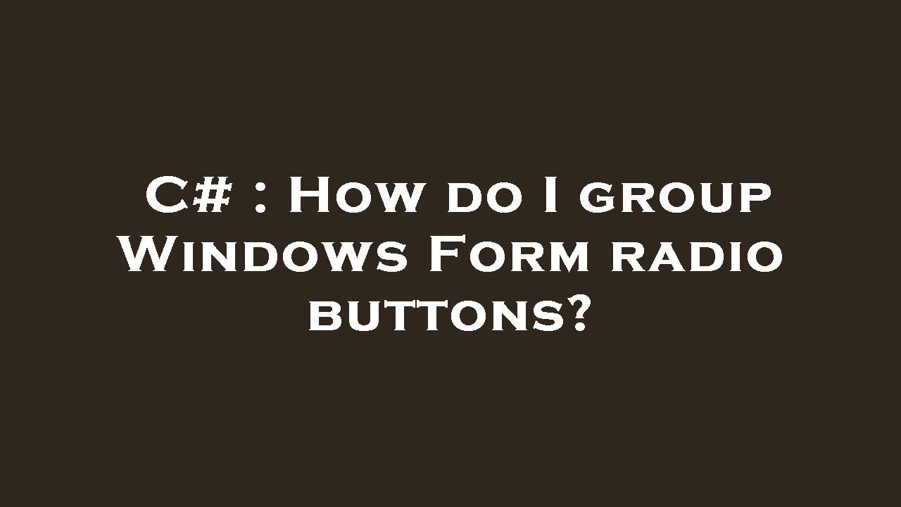 Windows Forms Radio Button At Benjamin Downie Blog