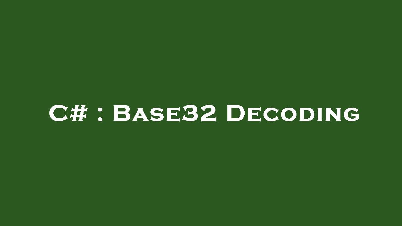 C Base32 Decoding Youtube