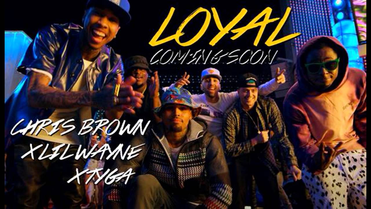 Chris Brown Loyal Ft Lil Wayne Tyga Youtube