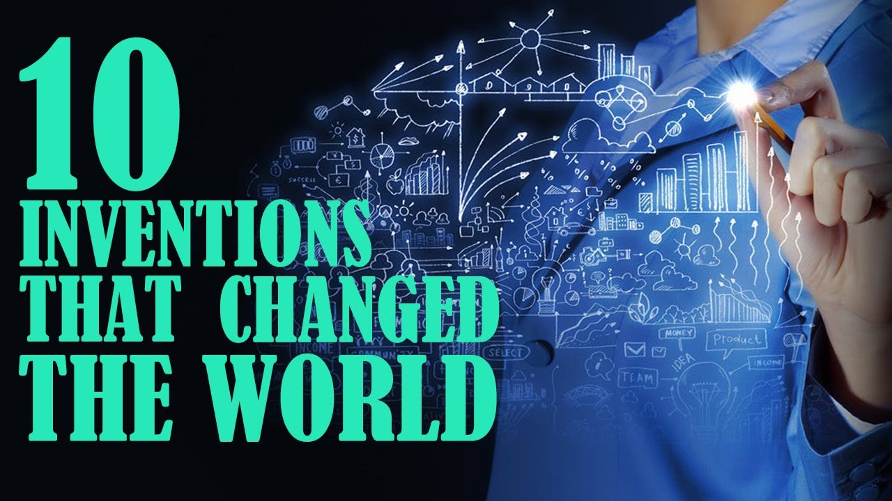 10 Inventions That Will Change The World Mucmv