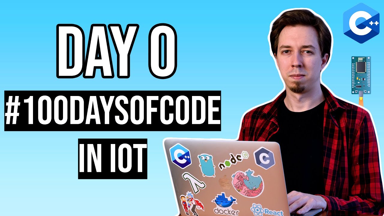 100daysofcode In Iot Day 0 The Challenge Youtube