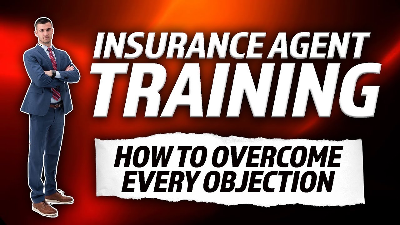 How To Overcome Every Objection Insurance Agent Training Youtube