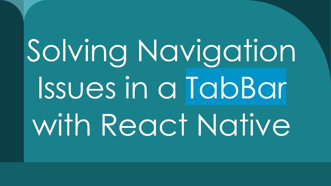 Solving Navigation Issues In A Tabbar With React Native Youtube