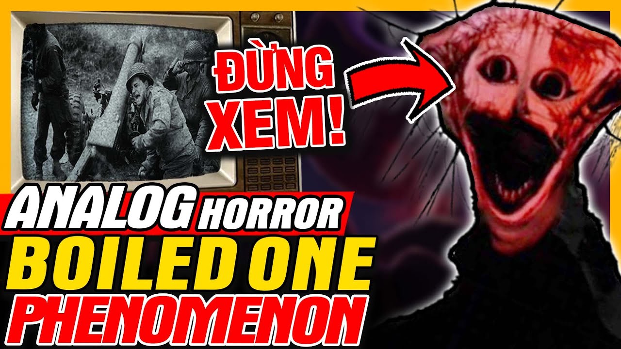 Phﾃ N Tﾃｭch Analog Horror The Boiled One Phenomenon ﾄ雪ｻｫng Xem Tv