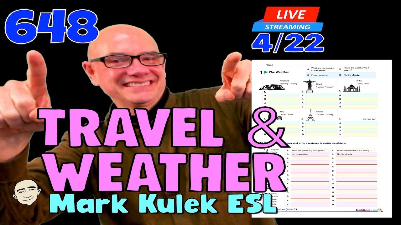 Travel And Weather Esl Live Stream Class 648 Mark Kulek Esl Youtube