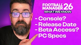 Fm26 Everything We Know So Far Release Date Price Early Access New ...