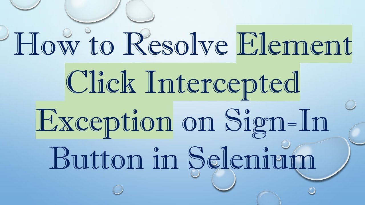 How To Resolve Element Click Intercepted Exception On Sign In Button In
