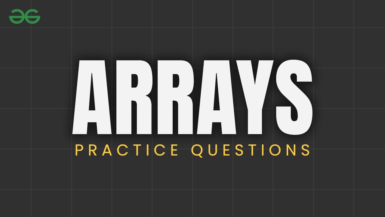 Array Practice Problems Must Do Array Questions Dsa Problems