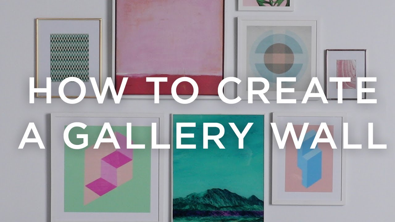 How To Create A Gallery Wall Youtube