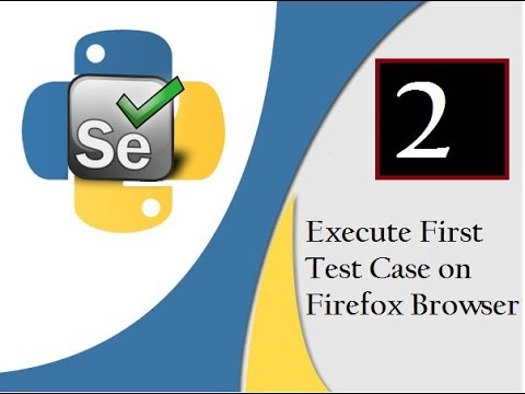 Selenium Python Execute First Test Case On Firefox Youtube