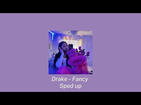Drake Fancy Sped Up Youtube
