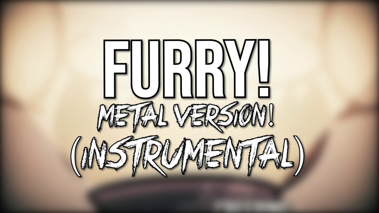 Furry Metal Version Instrumental Song By Endigo Youtube