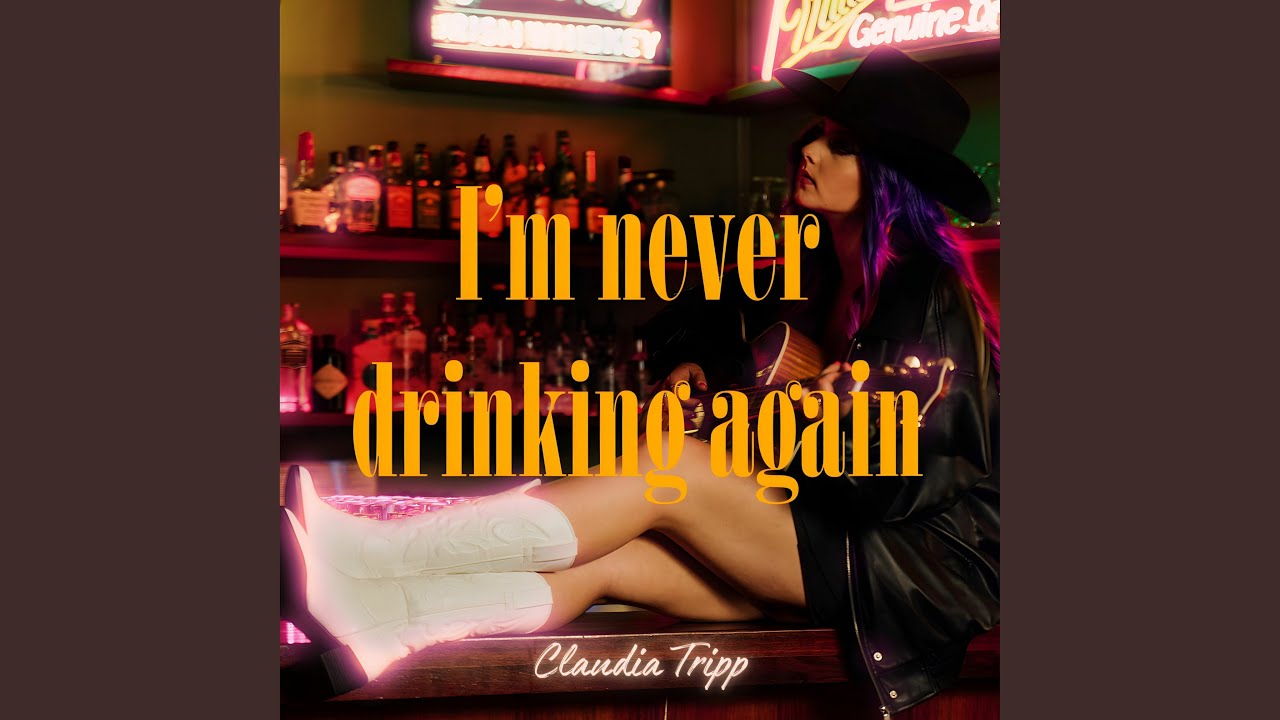 I M Never Drinking Again Youtube Music