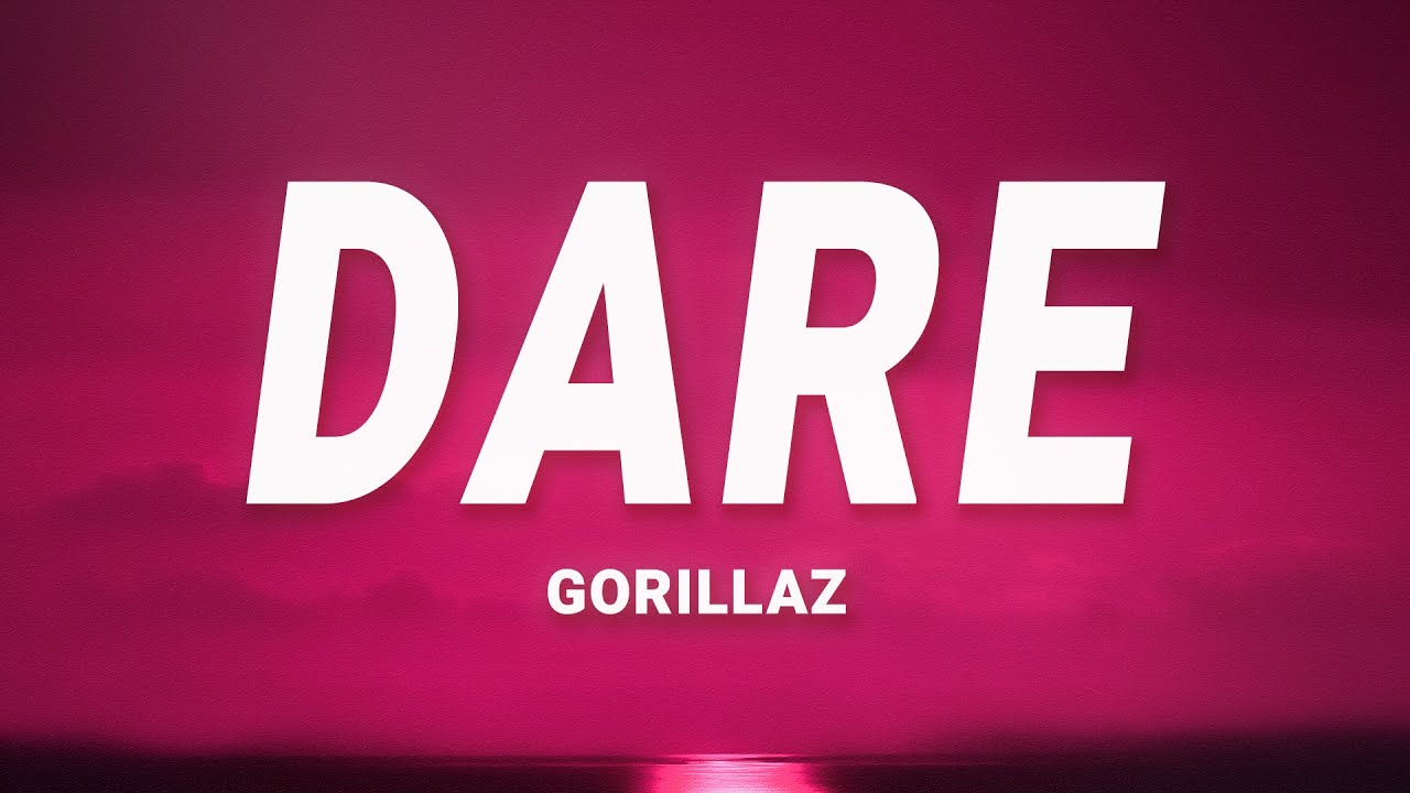 Gorillaz Dare Lyrics Youtube