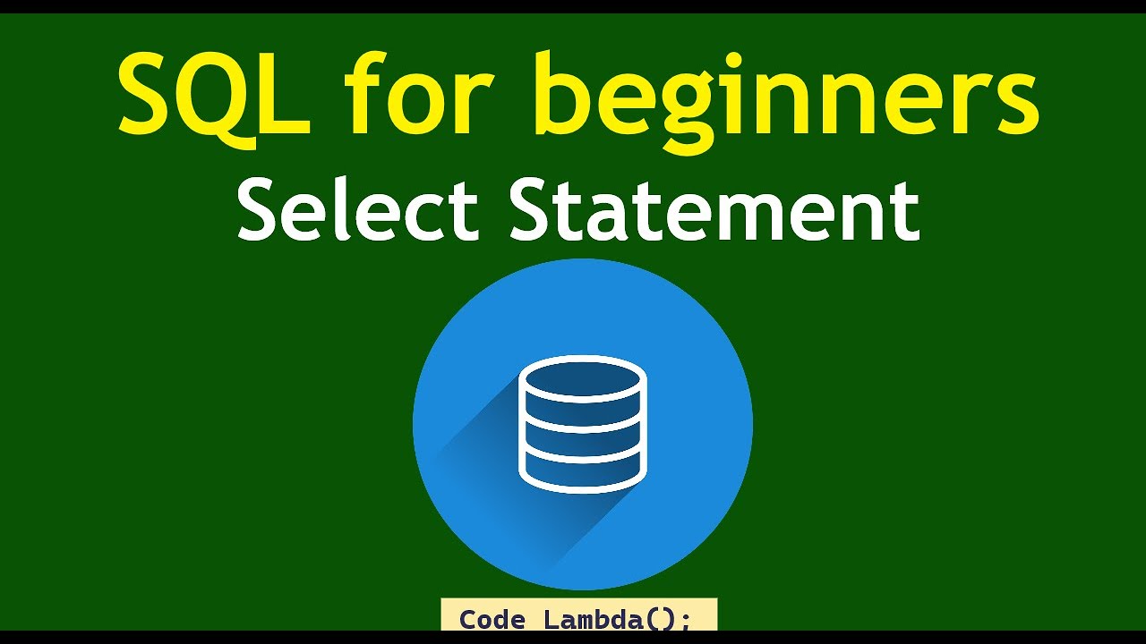 Sql For Beginners Select Statement 2023 Youtube