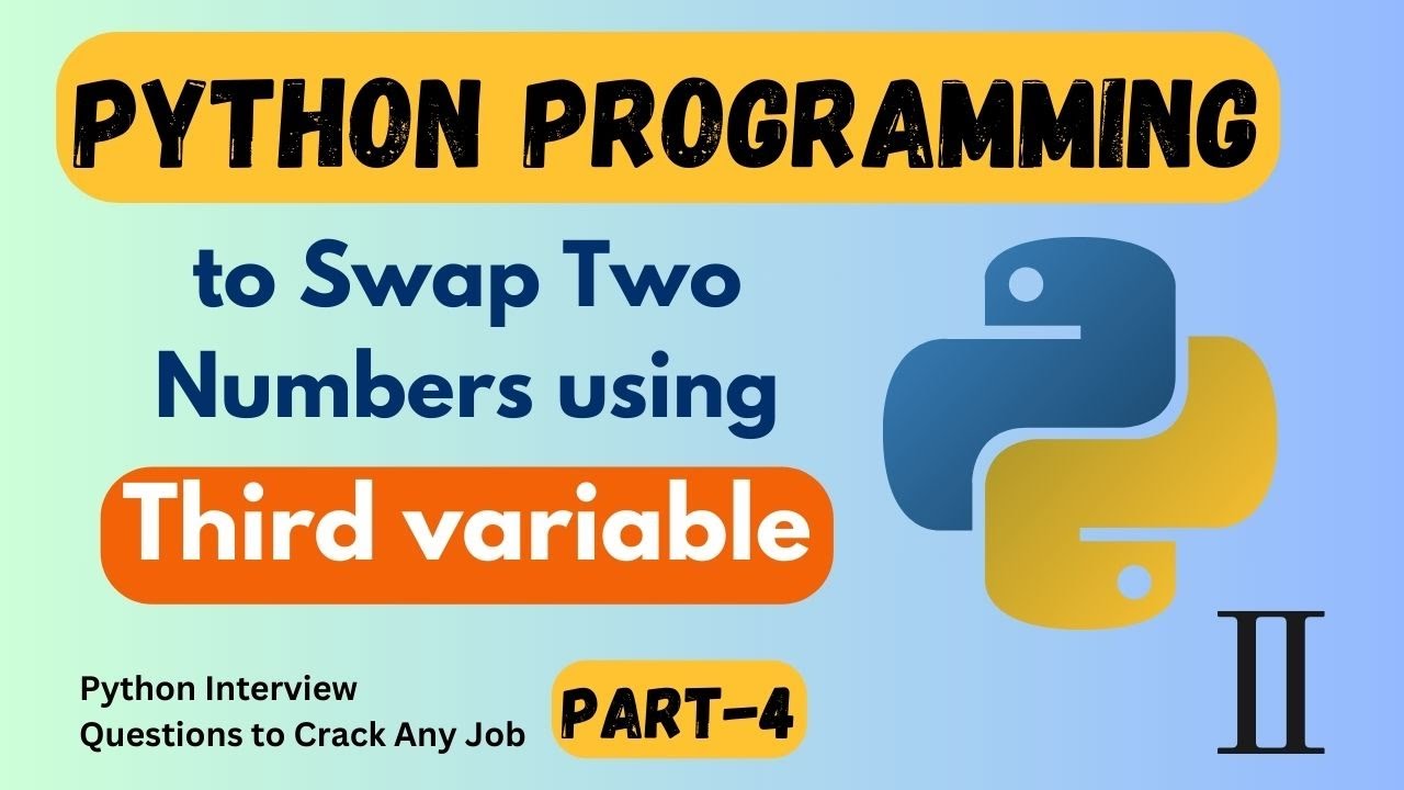 Python Programming Effortlessly Swap Two Numbers Using A Third