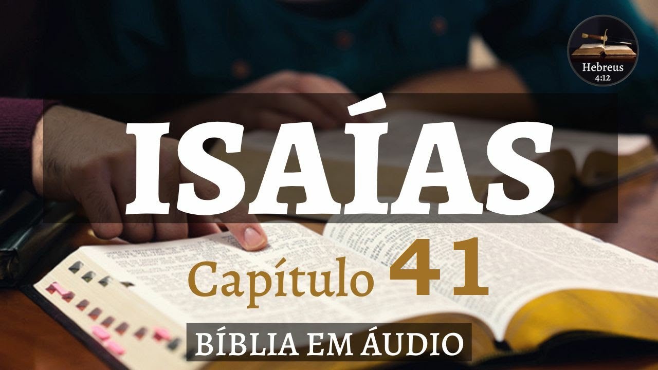 Hebreus 4 12 Bíblia Em áudio Isaías 41 Youtube