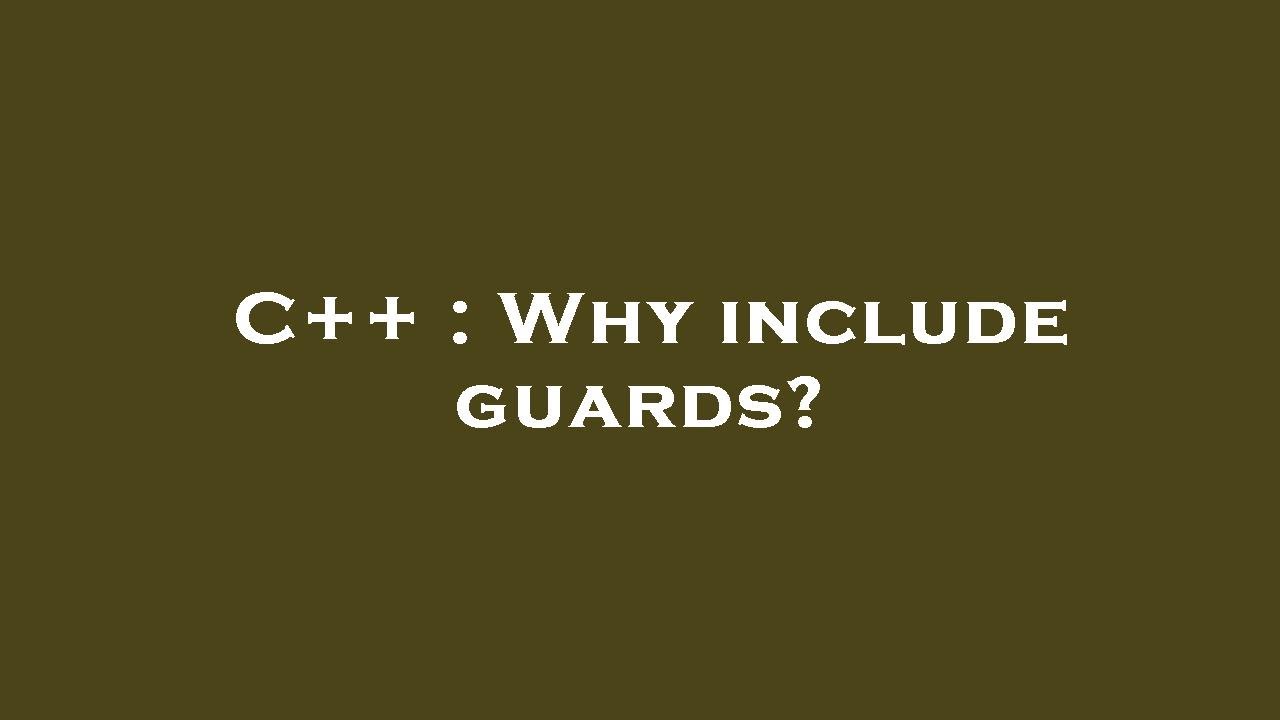 C Why Include Guards Youtube
