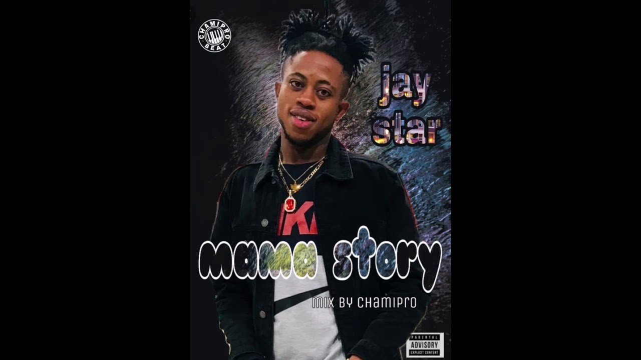 Jay Star Mama Story Youtube