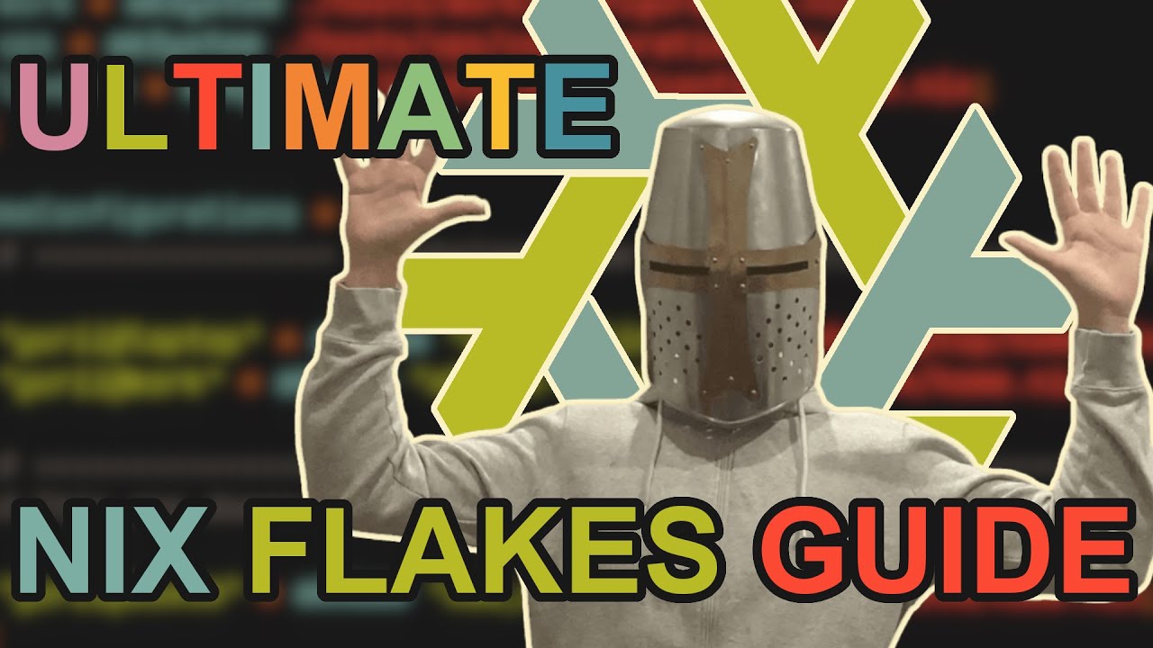 Ultimate Nix Flakes Guide Youtube
